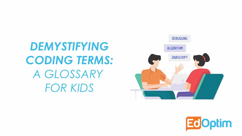 Demystifying Coding Terms: A Glossary for Kids